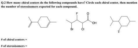 SOLVED: Q.2 How many chiral centers do the following compounds have ...