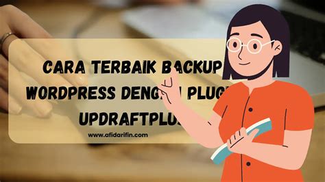 Cara Terbaik Backup Wordpress Dengan Plugin Updraftplus Afid Arifin