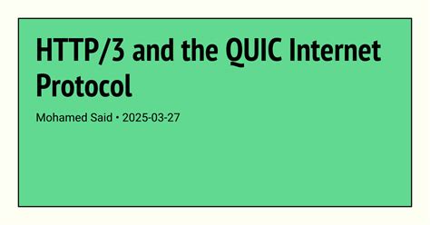 3 And The Quic Internet Protocol