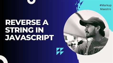 Javascript Tutorial How To Reverse A String String Reversal Program