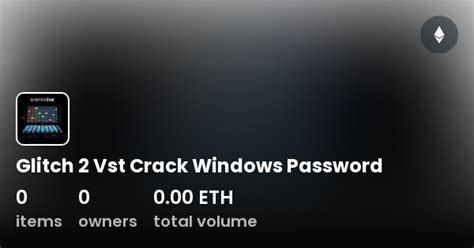 Glitch 2 Vst Crack Windows Password Collection Opensea