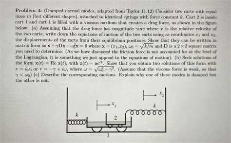 Solved Problem 4 Damped Normal Modes Adapted From Taylor