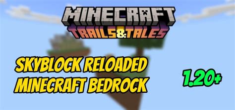 Skyblock Reloaded Bedrock Edition Maps Mapping And Modding Java
