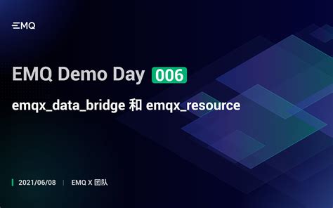 Emqxdatabridge 和 Emqxresource Emq