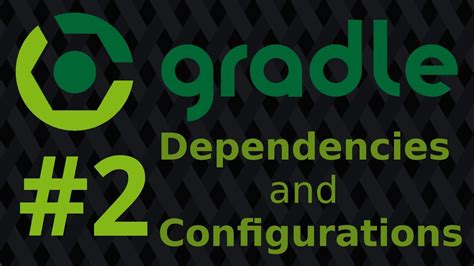 gradle tutorial episode 2 dependencies and configurations youtube