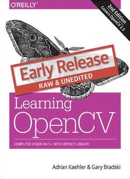 Learning Opencv Computer Vision In C With The Opencv Library Early Release Download