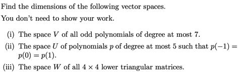Solved Find The Dimensions Of The Following Vector Spaces Chegg