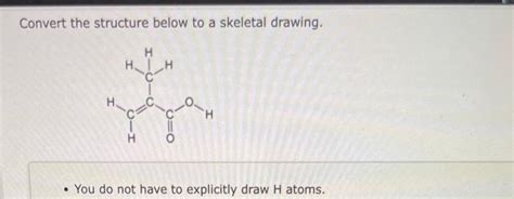 Solved Convert The Structure Below To A Skeletal Drawing