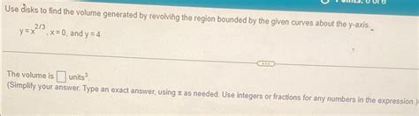 solved use disks to find the volume generated by revolving