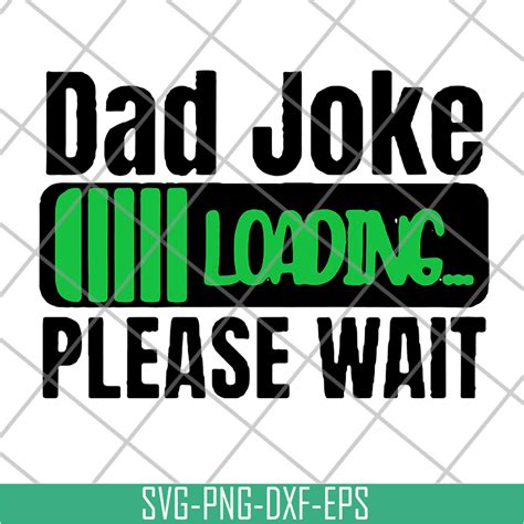Dad Joke Loading Please Wait Svg Png Dxf Eps Digital File Inspire Uplift