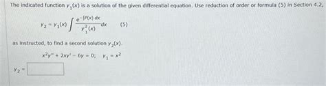 Solved The Indicated Function Y X Is A Solution Of The Chegg Com