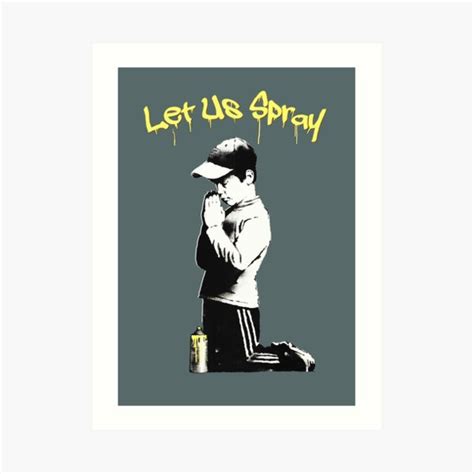 Let Us Spray Babe Praying Banksy Street Art Art Print For Sale By WE ARE BANKSY Redbubble