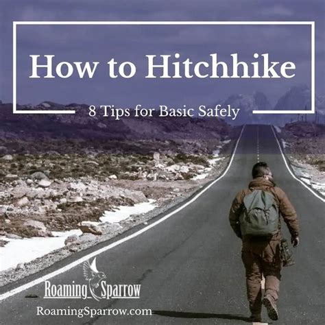 How To Hitchhike 8 Tips For Basic Safety