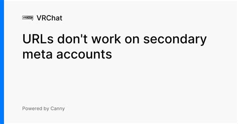 urls don t work on secondary meta accounts voters vrchat