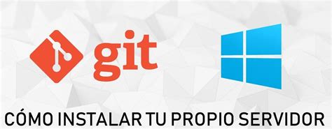 Cómo Instalar Tu Propio Servidor Git En Windows