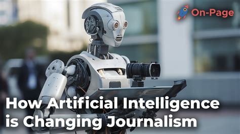 AI and News Writing: How Artificial Intelligence is Changing Journalism ...