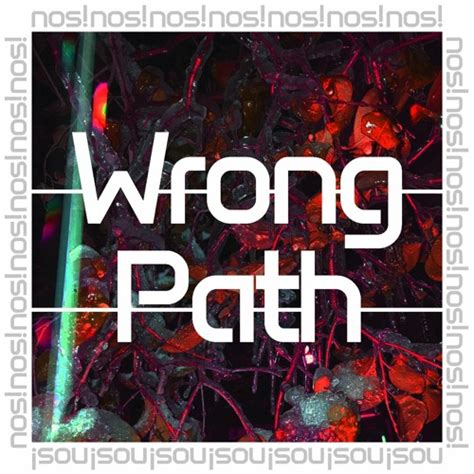 Stream Wrong Path By Nos Listen Online For Free On Soundcloud