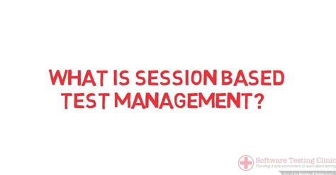 What Is Session Based Test Management Ministry Of Testing