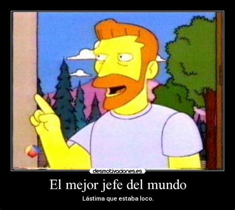El Mejor Jefe Del Mundo Desmotivaciones