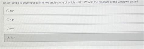 Solved An 81 Angle Is Decomposed Into Two Angles One Of Chegg Com