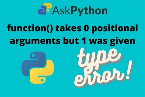Fixed Takes 0 Positional Arguments But 1 Was Given Askpython