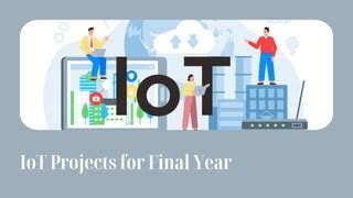 Exciting IoT Projects For Your Final Year Pdf