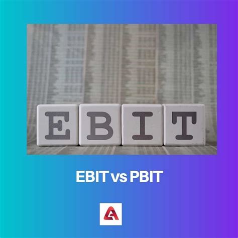 EBIT Vs PBIT Difference And Comparison