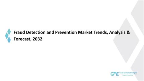 Ppt Fraud Detection And Prevention Market Trends Analysis And Forecast 2032 Powerpoint