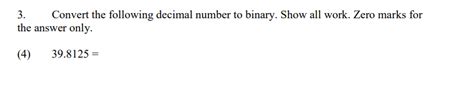 Solved Convert The Following Decimal Number To Binary Chegg