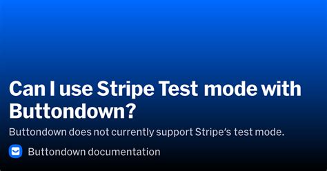 Can I Use Stripe Test Mode With Buttondown Buttondown Documentation