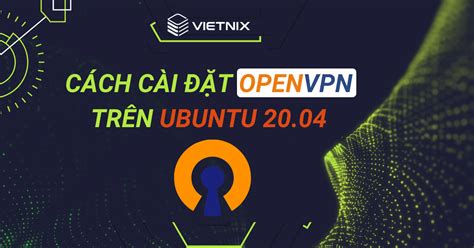 cách cài đặt openvpn trên ubuntu 20 04