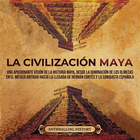 Buy La Civilización Maya Mayan Civilization Una Apasionante Visión