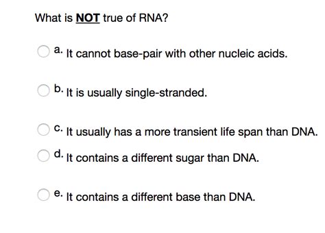 Solved What Is NOT True Of RNA A Lt Cannot Base Pair With Chegg Com