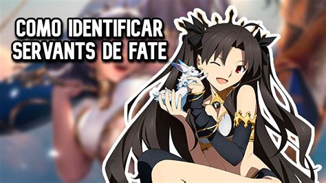¿cÓmo Identificar A Los Servants De Fate Youtube