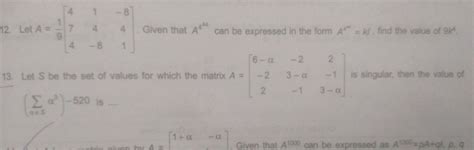 Let S Be The Set Of All Values For Which The Matrix A Is Singular Then The Value Of Sigma A
