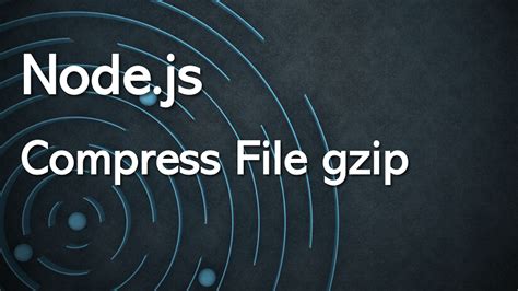 Node Js Compress File Into Gzip Format