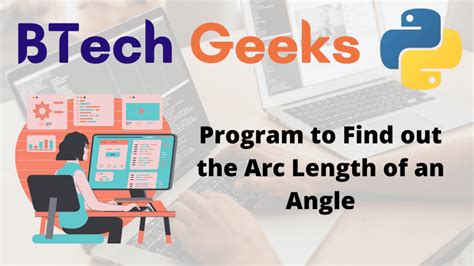 Python Program To Find Out The Arc Length Of An Angle Btech Geeks