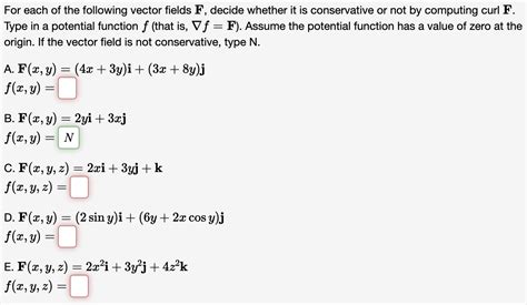 Solved For Each Of The Following Vector Fields F Decide Chegg