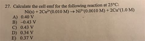 Solved 27. Calculate the cell emf for the following reaction | Chegg.com