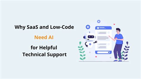 why saas and low code need ai for helpful technical support