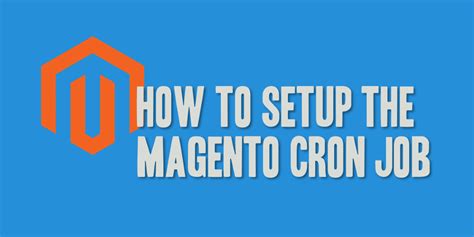 How To Setup The Magento Cron Job Daharveyjr