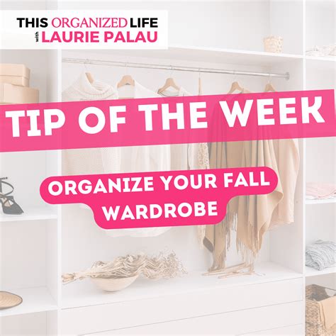 Tip Of The Week Organize Your Fall Wardrobe Simply B Organized