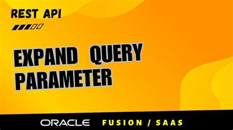 How To Use Expand Query Parameter In Oracle Fusion Rest Api Oracle