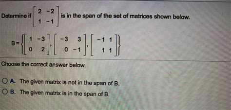 solved determine if is in the span of the set of matrices