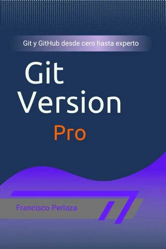 Git Version Pro Git Y Github Guía Completa Para El 61trz Envío Gratis