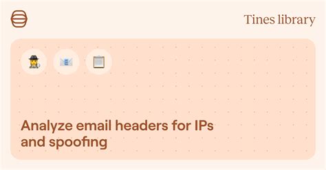 Analyze Email Headers For IPs And Spoofing Library Tines
