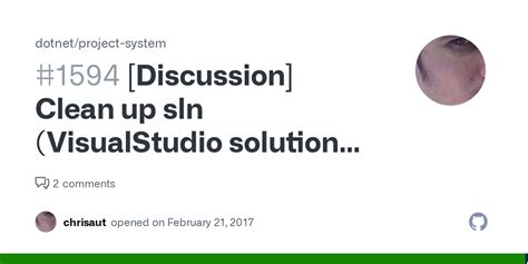 Discussion Clean Up Sln VisualStudio Solution Files Issue Dotnet Project System