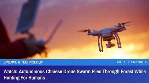 Watch Autonomous Chinese Drone Swarm Flies Through Forest Hunting For