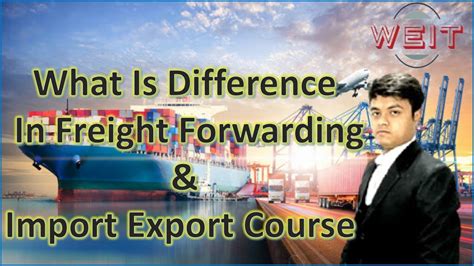 What Is Difference In Freight Forwarding And Import Export Course Trainer