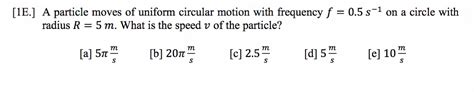 Solved A Particle Moves Of Uniform Circular Motion With Chegg